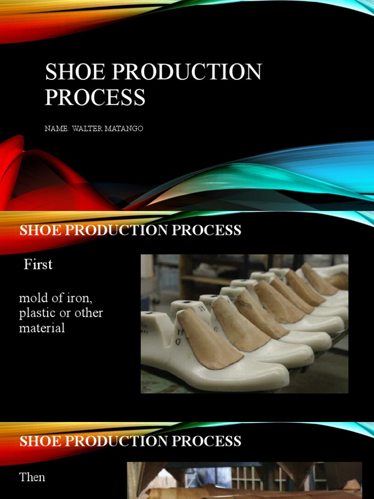 Shoe Production Process: Name: Walter Matango | PDF