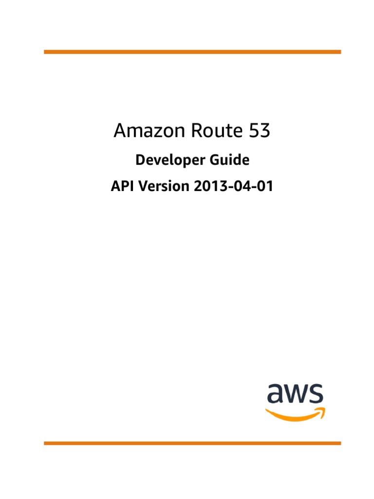 Amazon Route 53: Developer Guide API Version 2013-04-01 | PDF | Domain Name System | Domain Name