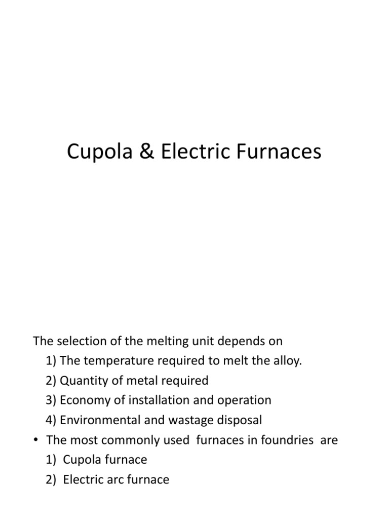 5 - Types of Casting Furnaces (Cupola and Electric Furnaces) | PDF ...
