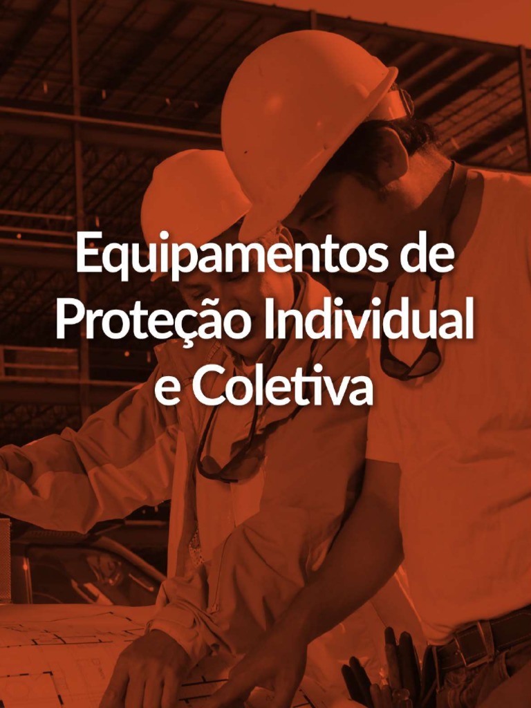 Epis E Epcs Equipamentos De Proteção Para Segurança No Trabalho Pdf