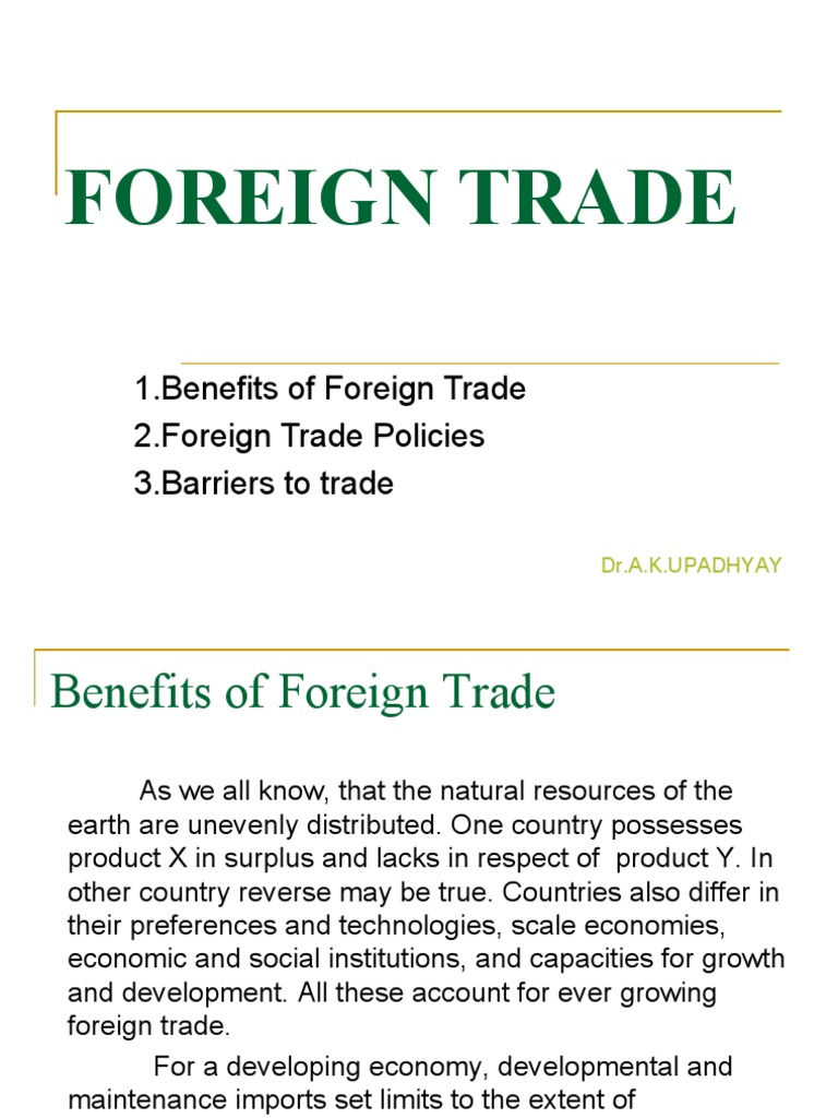 Foreign Trade: 1.benefits of Foreign Trade 2.foreign Trade Policies 3 ...