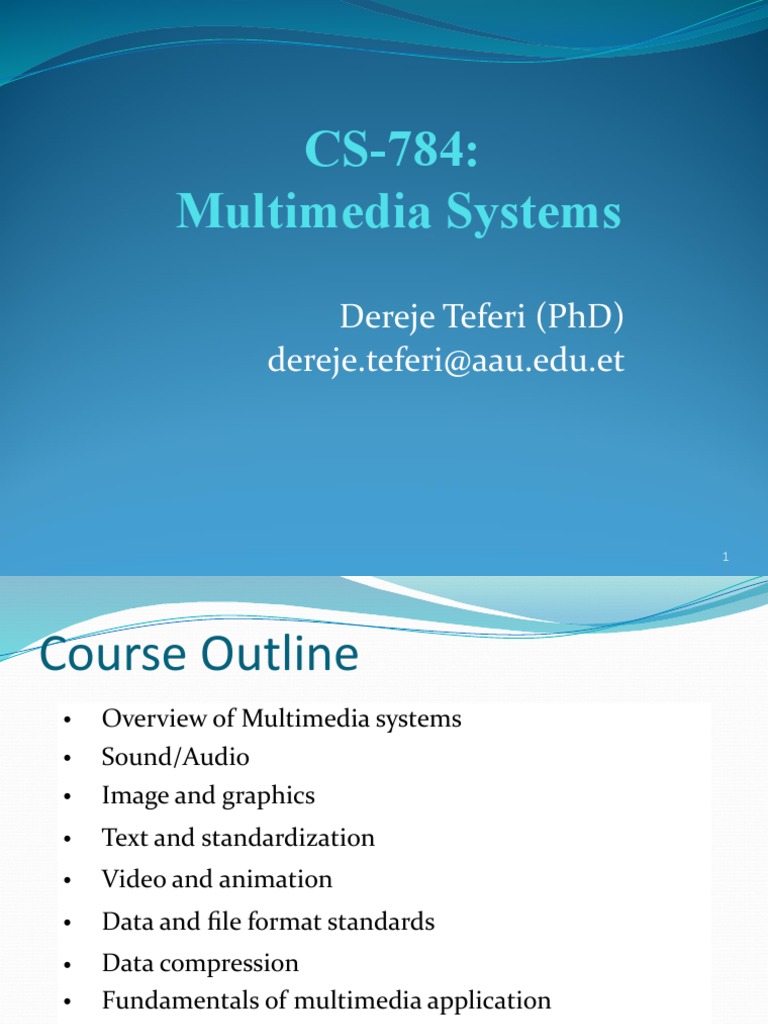 Cs-784: Multimedia Systems: Dereje Teferi (PHD) Dereje - Teferi@Aau ...
