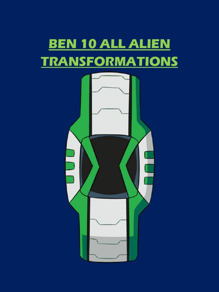Ben 10 All Alien Transformations | PDF
