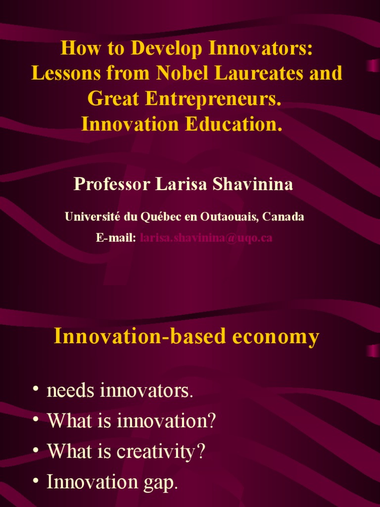 How To Develop Innovators: Lessons From Nobel Laureates and Great ...