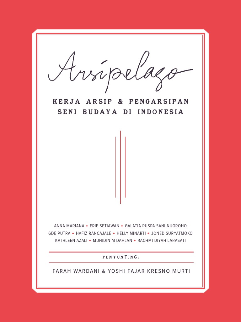 Arsipelago Kerja Arsip Pengarsipan Seni Budaya Di Indonesia by Anna ...