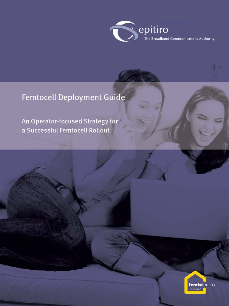 Femtocell Deployment Guide: An Operator-Focused Strategy For A ...