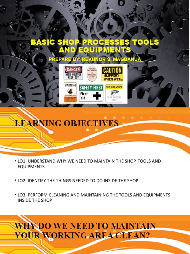 Basic Shop Processes Tools and Equipments: Prepare By: Rekhnor S ...