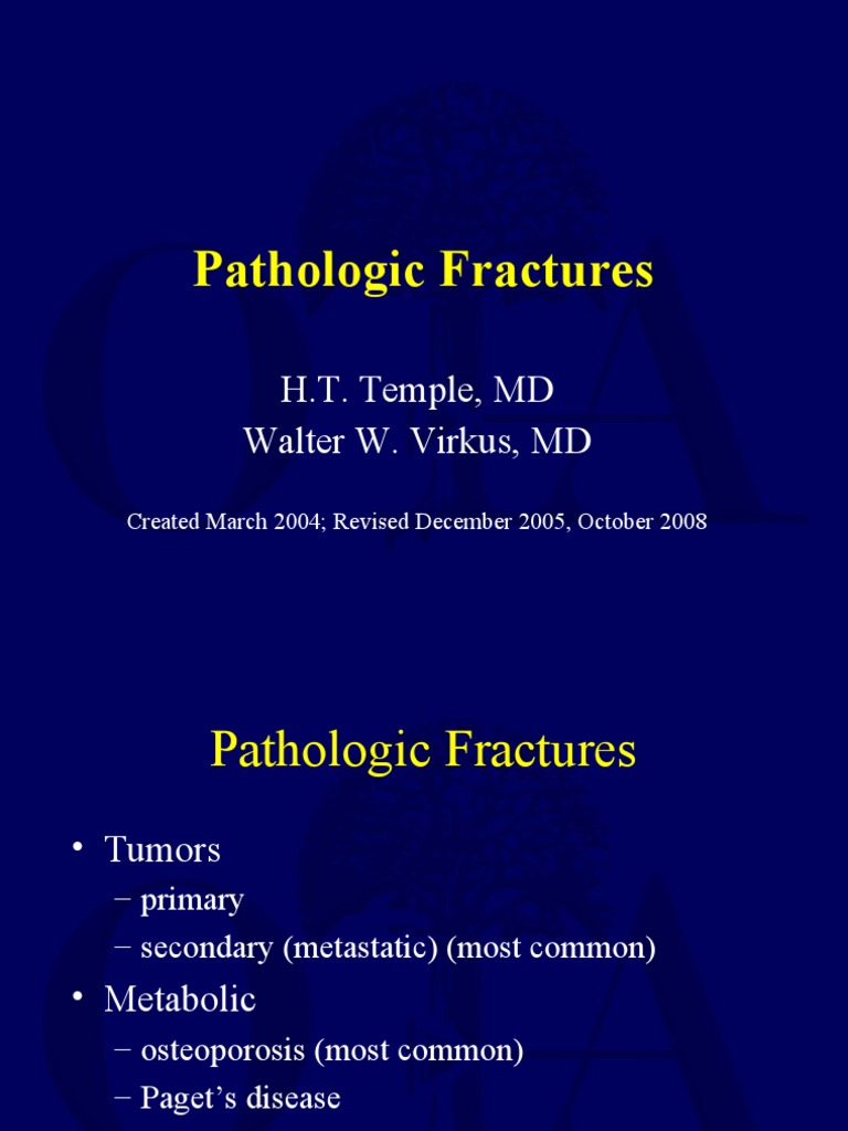 Pathologic Fractures: H.T. Temple, MD Walter W. Virkus, MD | PDF ...