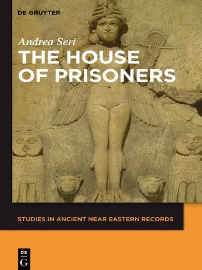 ANDREA SERI - The House of Prisoners - Slavery and State in Uruk During ...