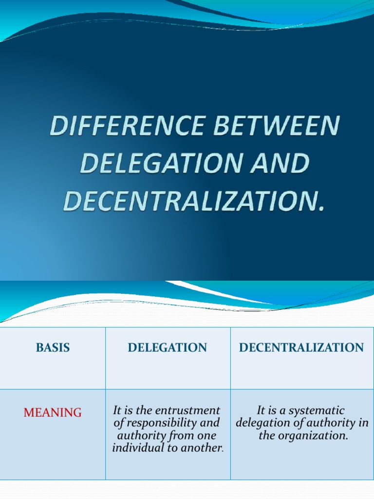 10 Difference Between Delegation and Decentralization | PDF