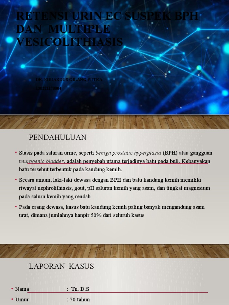Retensi Urin Ec Suspek BPH Dan Multiple Vesicolithiasis, Dr. Gilang ...