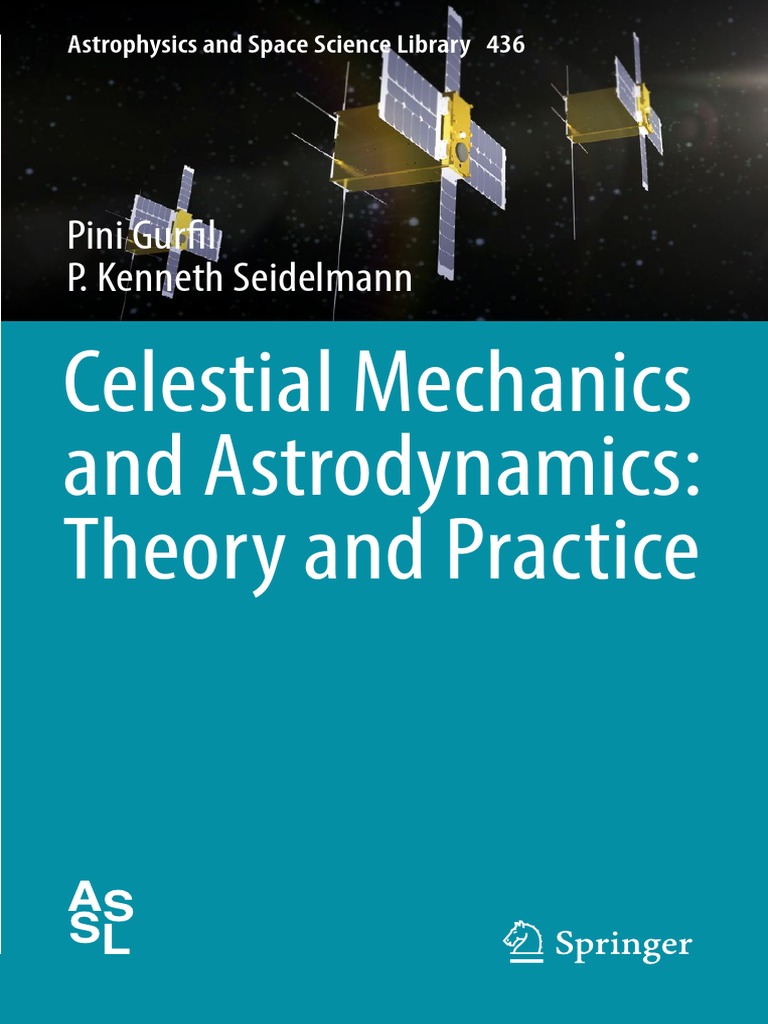 Celestial Mechanics and Astrodynamics: Theory and Practice: Pini Gurfi ...