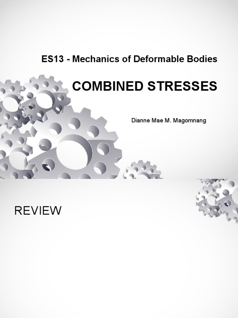 Combined Stresses: ES13 - Mechanics of Deformable Bodies | PDF
