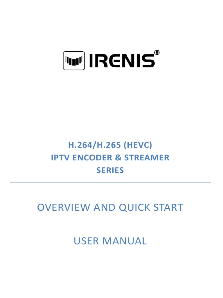 Overview and Quick Start User Manual: H.264/H.265 (HEVC) Iptv Encoder ...