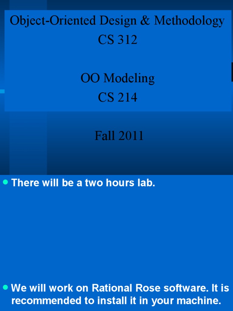 Object-Oriented Design & Methodology CS 312 OO Modeling CS 214 Fall 2011 | Download Free PDF ...