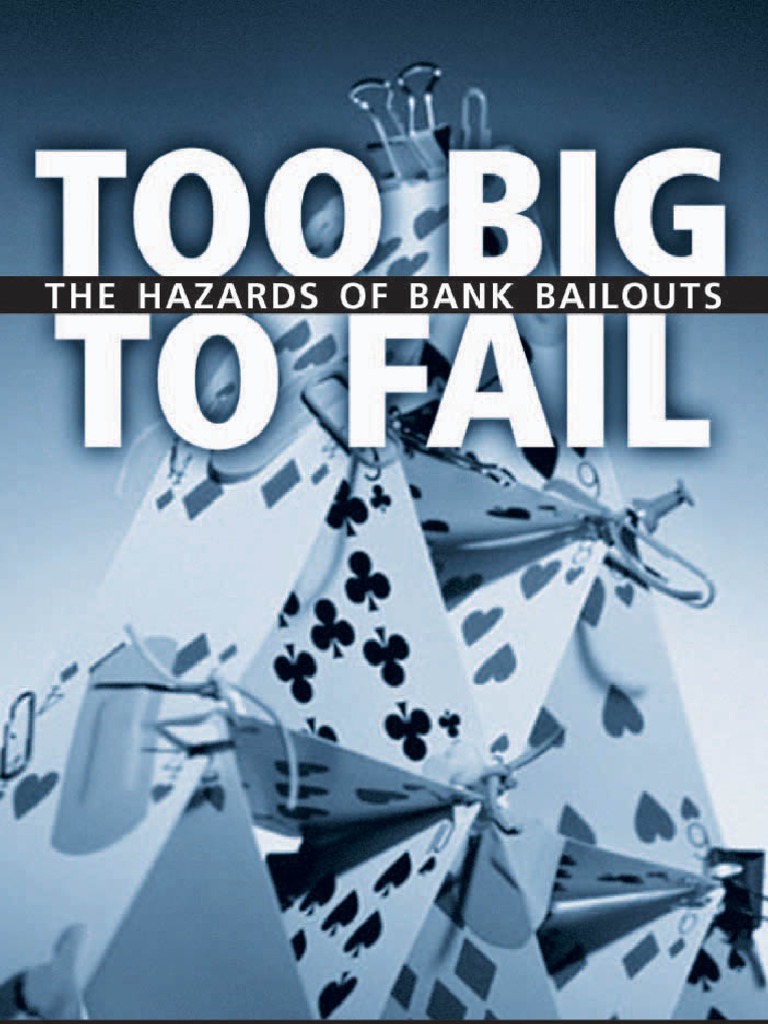 too_big_to_fail | Too Big To Fail | Bailout