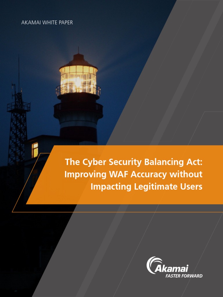 Akamai Cyber Security Balancing Act White Paper | PDF | Accuracy And Precision | Computer Security