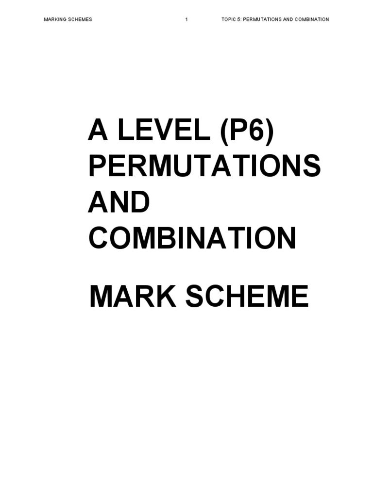 A Level (P6) Permutations AND Combination Mark Scheme | PDF | Mathematical Objects | Numbers