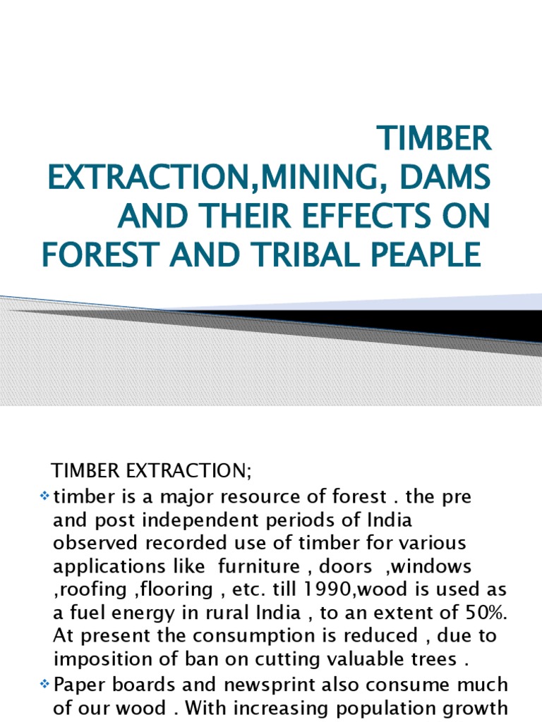 Timber Extraction, Mining, Dams and Their Effects On | PDF