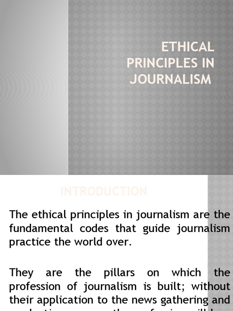Core Ethical Principles in Journalism | PDF | Journalism | Truth