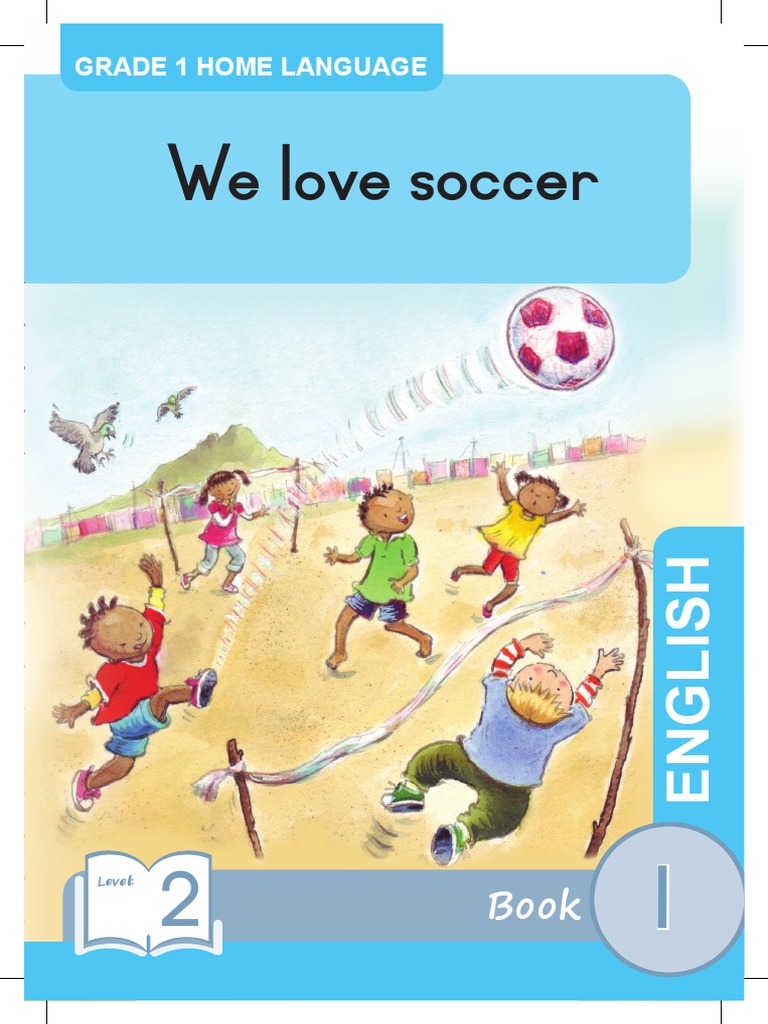 HL g01 ReaderPRINT Lev2 Bk1 We Love Soccer English | PDF | Reading Comprehension | Phonics