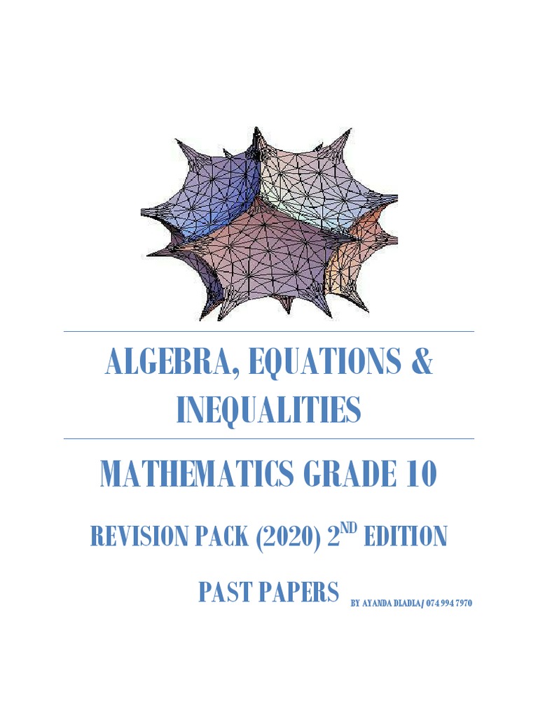 Algebra, Equations & Inequalities Mathematics Grade 10: Revision Pack ...