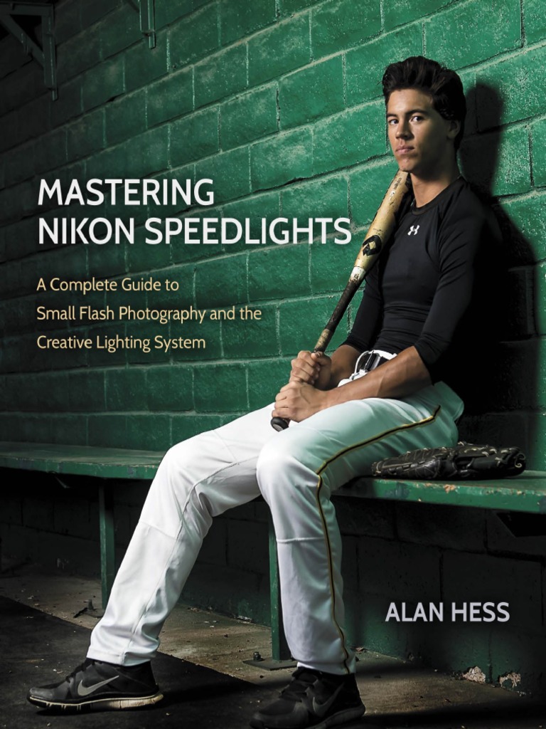 Mastering Nikon Speedlights - A Complete Guide To Small Flash Photography | PDF | Flash ...