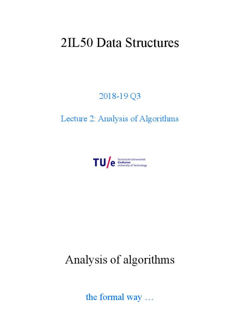 2IL50 Data Structures: 2018-19 Q3 Lecture 2: Analysis of Algorithms ...