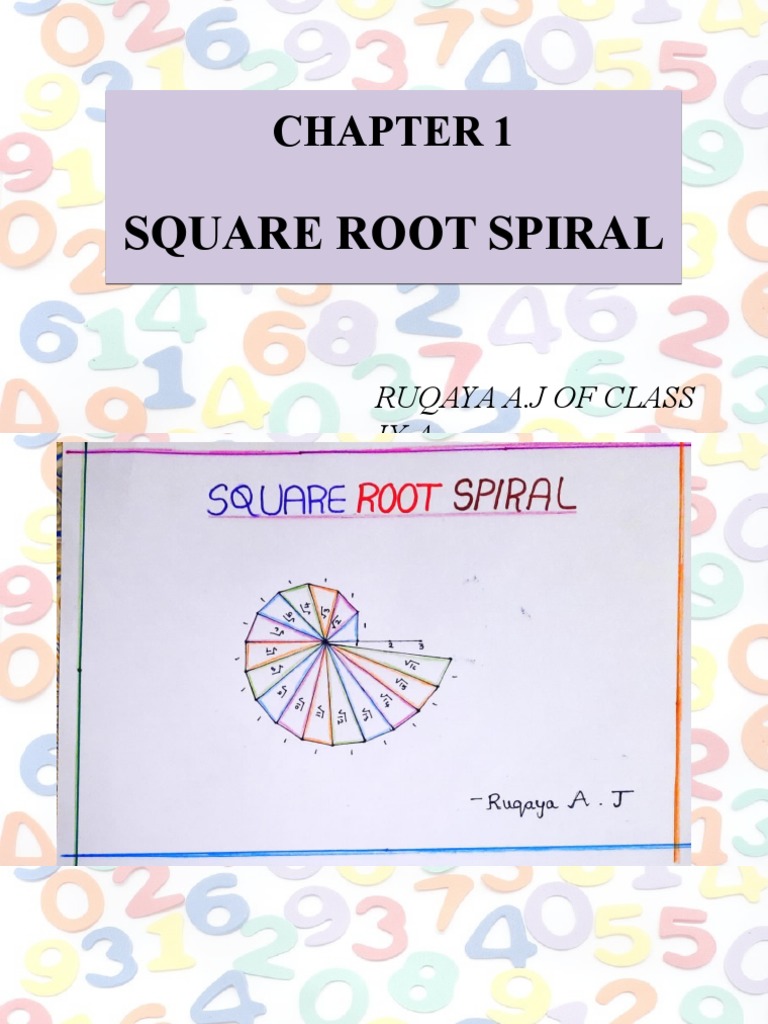 Square Root Spiral Square Root Spiral: Ruqaya A.J of Class IXA | PDF