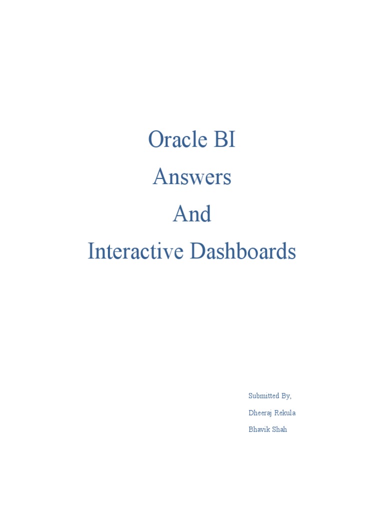 Oracle BI Answers and Interactive Dashboards: Submitted By, Dheeraj ...