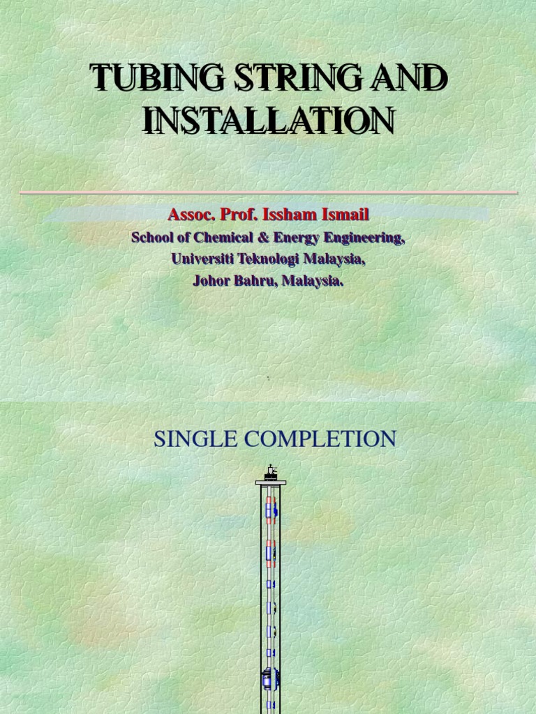 Tubing String and Installation: Assoc. Prof. Issham Ismail | PDF ...