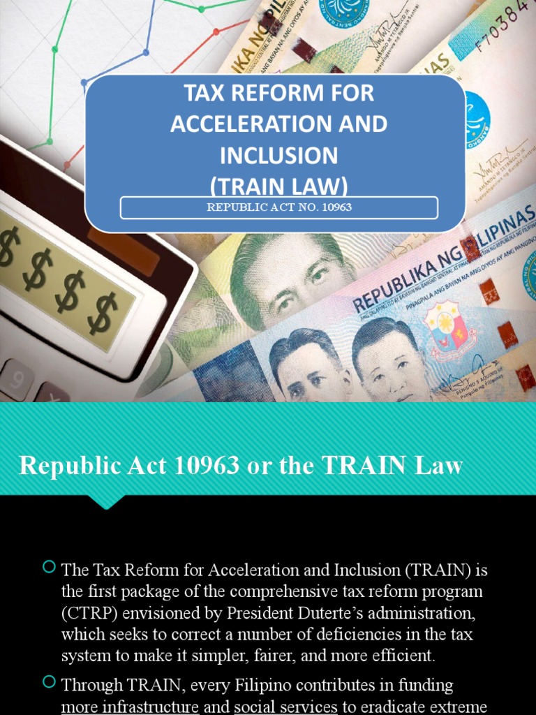 Tax Reform For Acceleration and Inclusion (Train Law) : Republic Act No ...