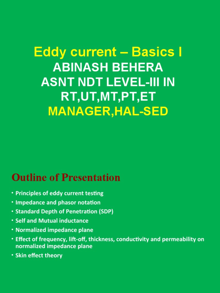 Eddy Current - Basics I: Abinash Behera Asnt NDT Level-Iii in RT, Ut ...