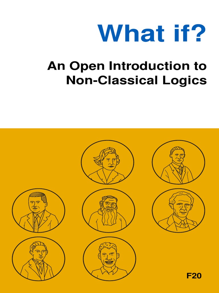 What If?: An Open Introduction To Non-Classical Logics | PDF | Logic ...