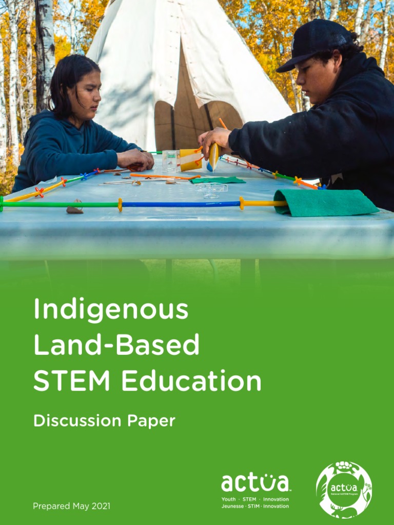 Indigenous Land Based Stem Education Discussion Paper Actua Canada ...