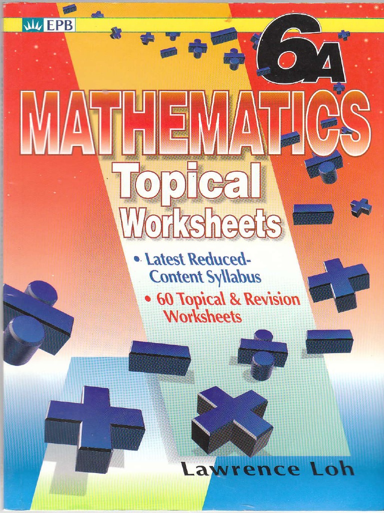 Singapore Math - Mathematics Topical Worksheets 6A by EPB Publishers ...