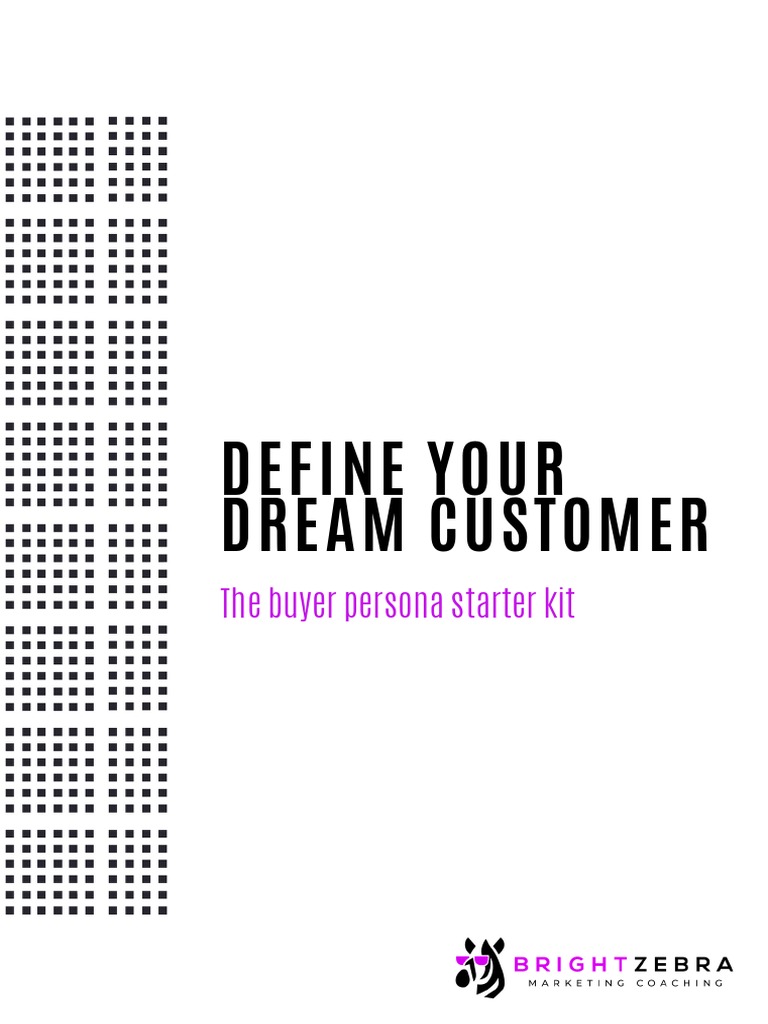 Define Your Dream Customer: The Buyer Persona Starter Kit | PDF ...