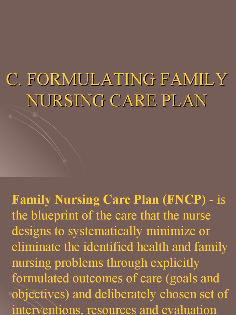 Family Nursing Care Plan Formulation | PDF | Goal | Goal Setting