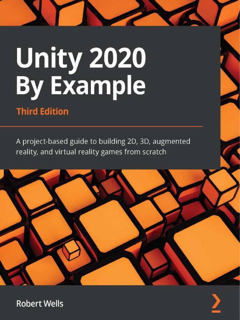Dokumen - Pub Unity 2020 by Example A Project Based Guide To Building ... Dokumen - Pub Unity 2020 by Example A Project Based Guide To Building ...