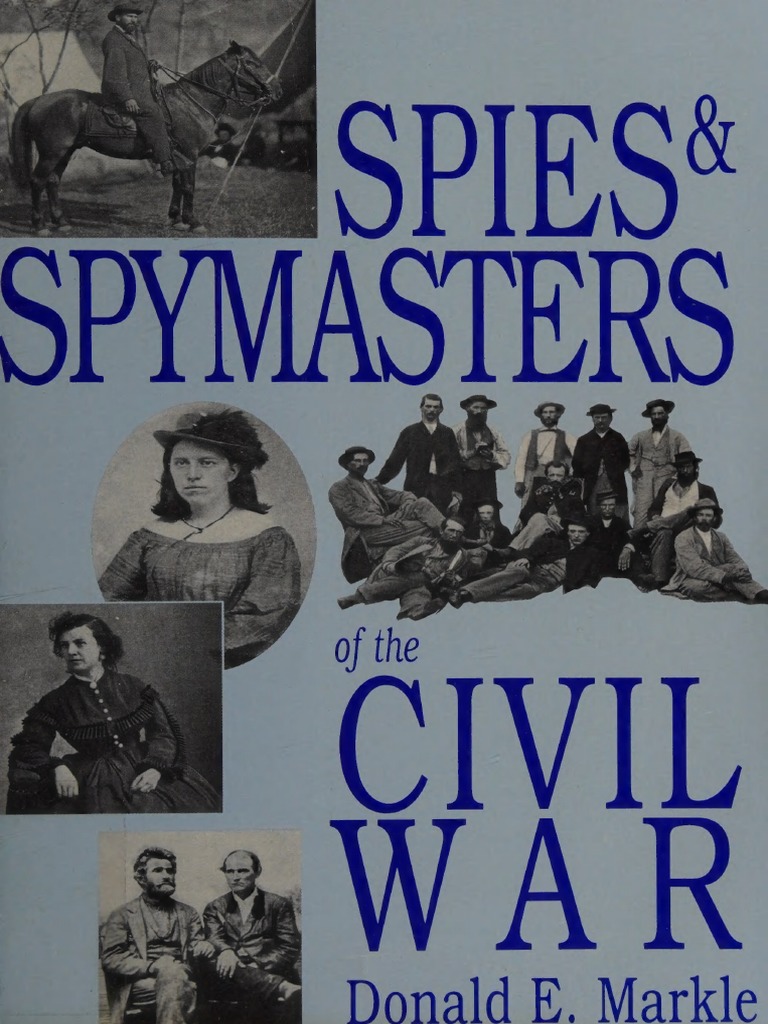 Spies and Spymasters of The Civil War - Nodrm | PDF | Confederate ...