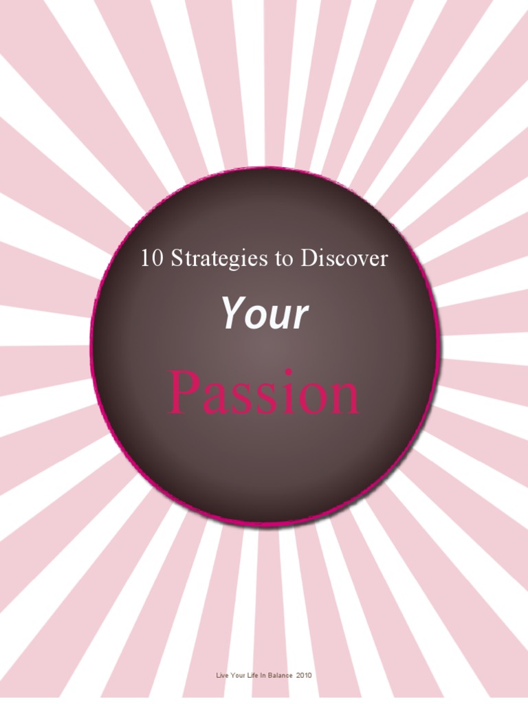 10 Strategies To Discover YOUR Passion | PDF | Optimism | Passion (Emotion)
