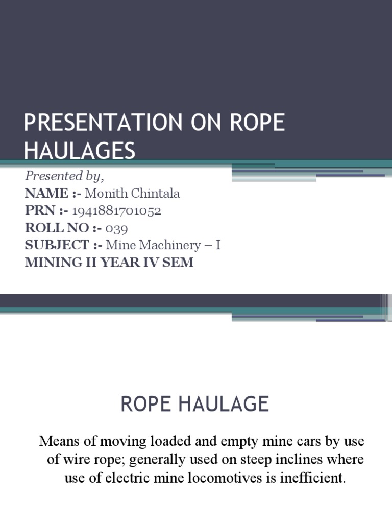 Presentation On Rope Haulages: Presented By | PDF | Land Transport ...
