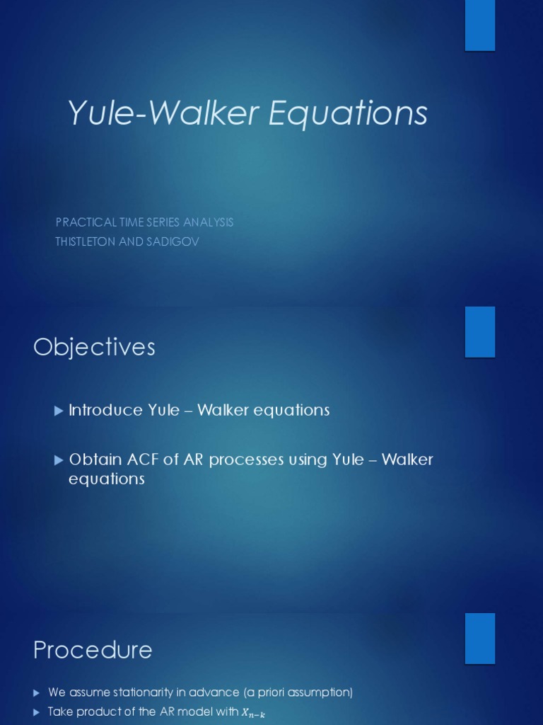 Yule-Walker Equations: Practical Time Series Analysis Thistleton and ...