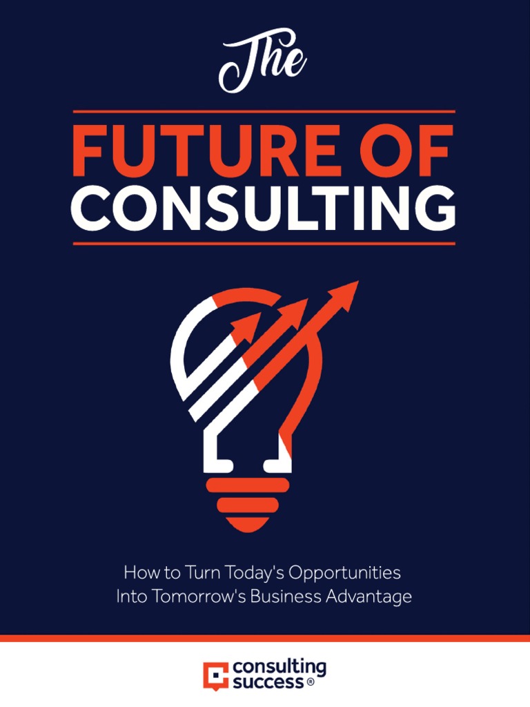 Future of Consulting Consulting Success | PDF | Telecommuting | Consultant