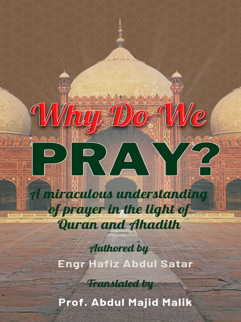 Why Do We Pray ? A Miraculous Understanding of Prayer in The Light of ...