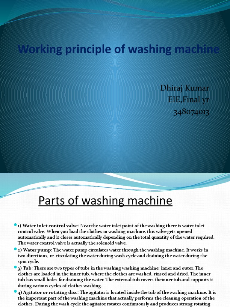 Working Principle of Washing Machine: Dhiraj Kumar EIE, Final Yr ...