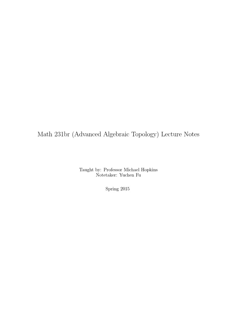 Math 231br (Advanced Algebraic Topology) Lecture Notes: Taught By ...