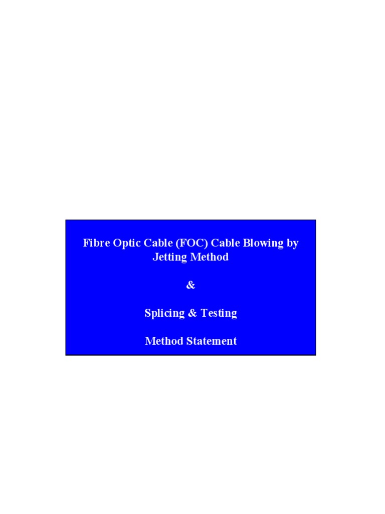 Method Statement (FOC) Blowing by Jetting, Splicing & Testing | PDF ...