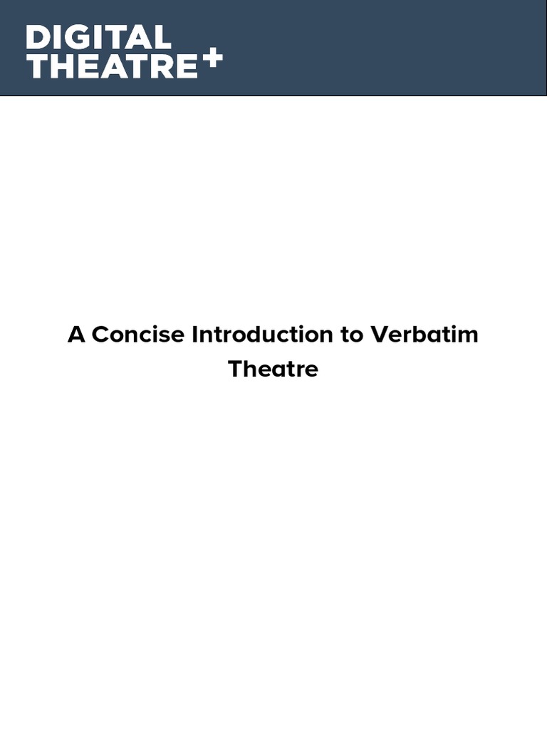 A Concise Introduction To Verbatim Theatre | PDF