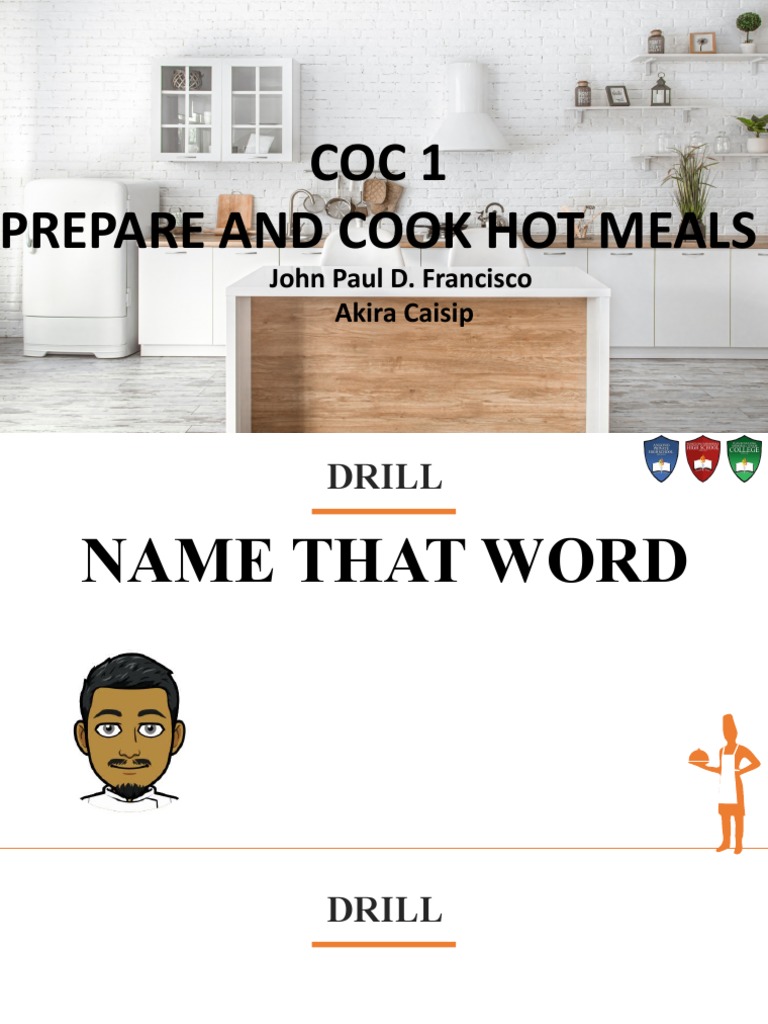 Coc 1 Prepare and Cook Hot Meals: John Paul D. Francisco Akira Caisip ...